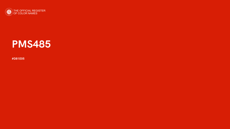 PMS485 color - #D81E05 - The Official Register of Color Names